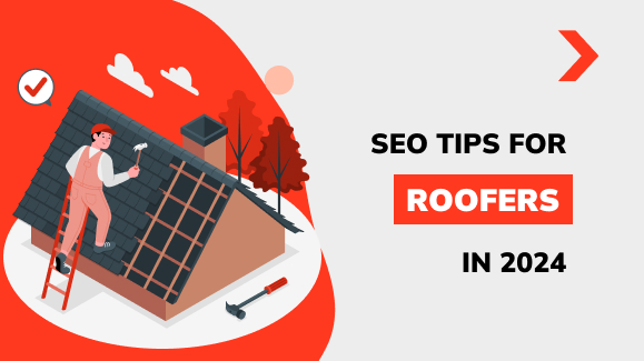 SEO Tips for Roofers in 2024 - ElitWeb